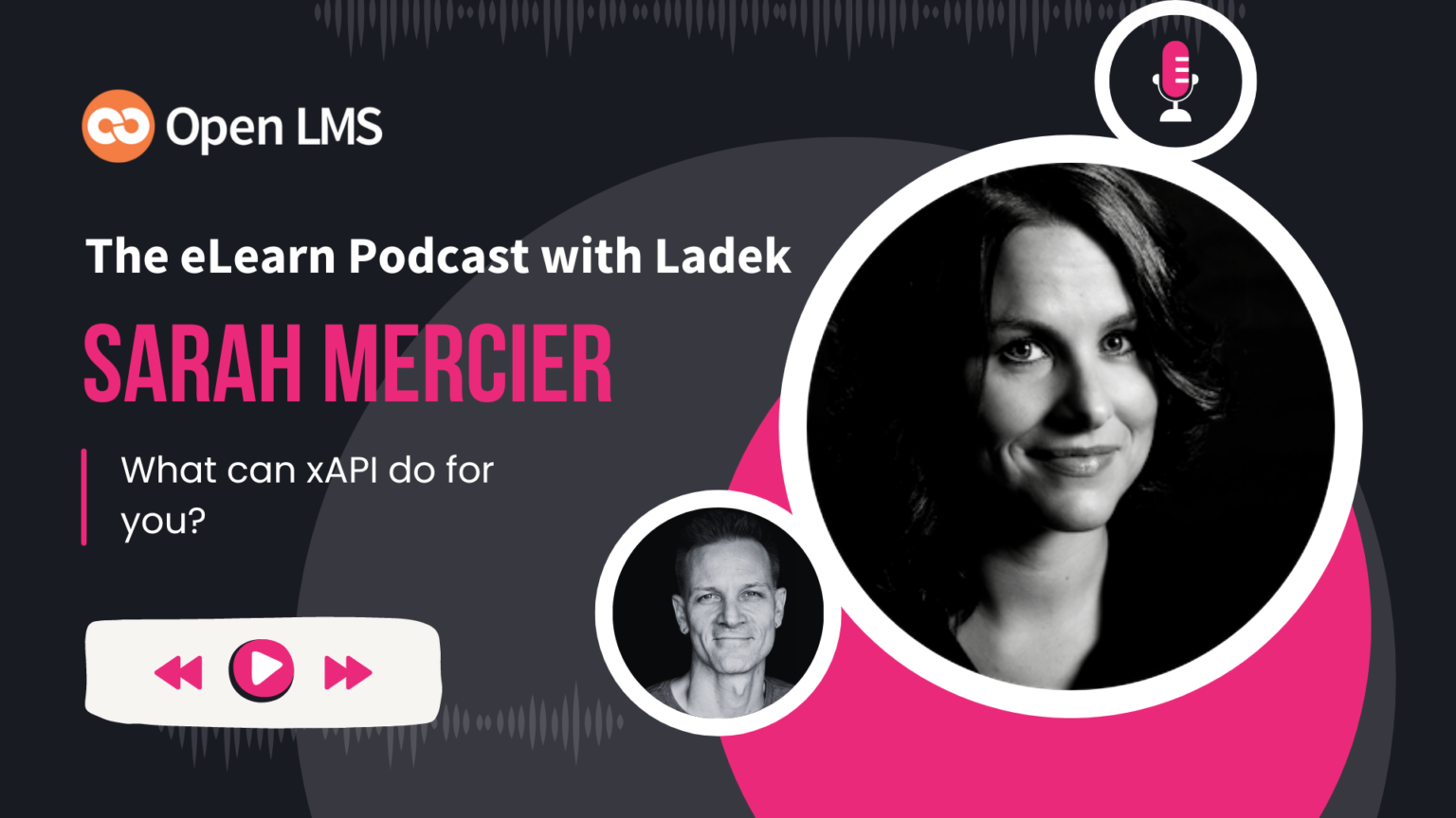 What Can XAPI Do For You? With Sarah Mercier › ELearn Magazine @elearnmag By Open LMS